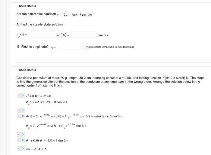 Solved For the differential equation u′′+2u′+6u=15cos(3u) A. | Chegg.com