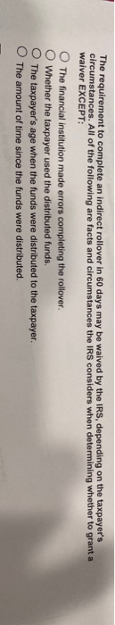 Solved The requirement to complete an indirect rollover in | Chegg.com