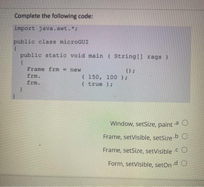Solved Complete the following code: import java.awt.*; | Chegg.com