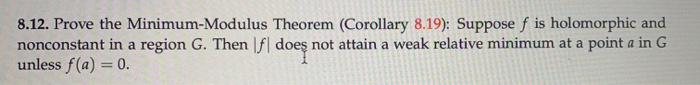 Solved 8.12. Prove the Minimum-Modulus Theorem (Corollary | Chegg.com