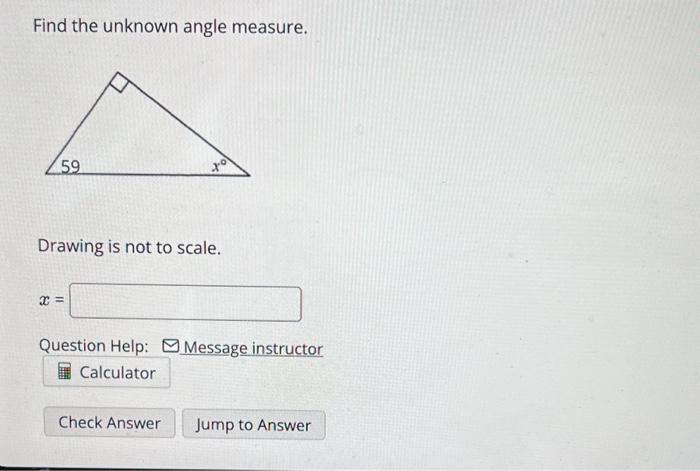 Solved Find the unknown angle measure. Drawing is not to | Chegg.com