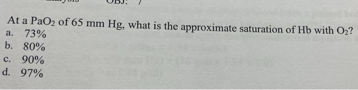 Solved a. At a PaO2 of 65 mm Hg, what is the approximate | Chegg.com