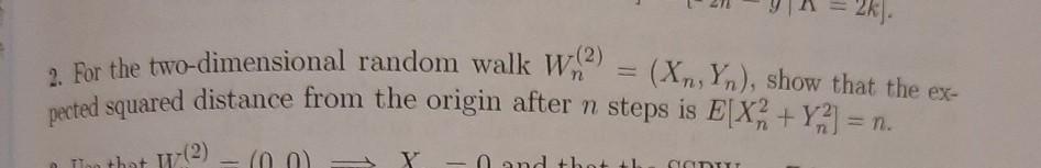 Solved 2. for the two-dimensional random walk W = (X, Y.), | Chegg.com