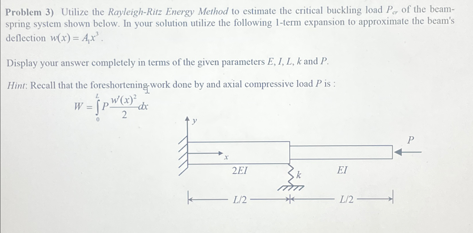 Solved Problem 3) ﻿Utilize the Rayleigh-Ritz Energy Method | Chegg.com
