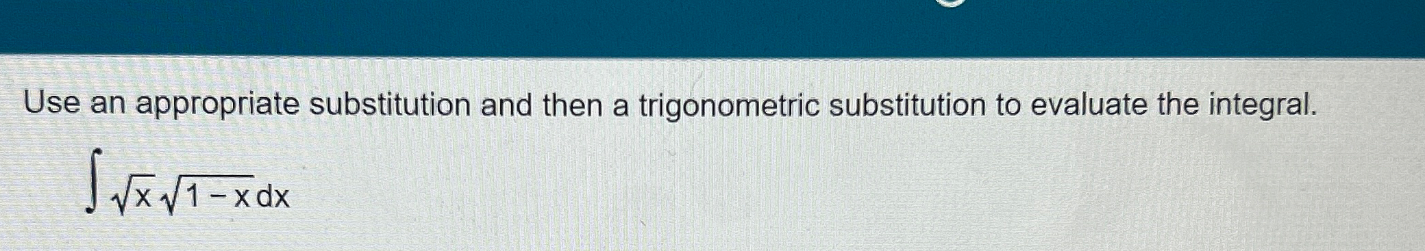 Solved Use an appropriate substitution and then a | Chegg.com
