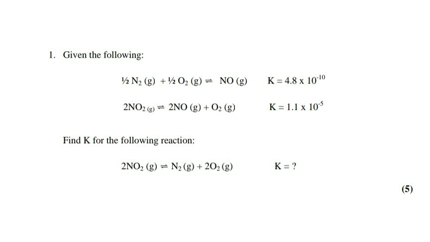 Solved 1. Given the following: 12 N2 (g) + 1/2O2 (g) = NO | Chegg.com