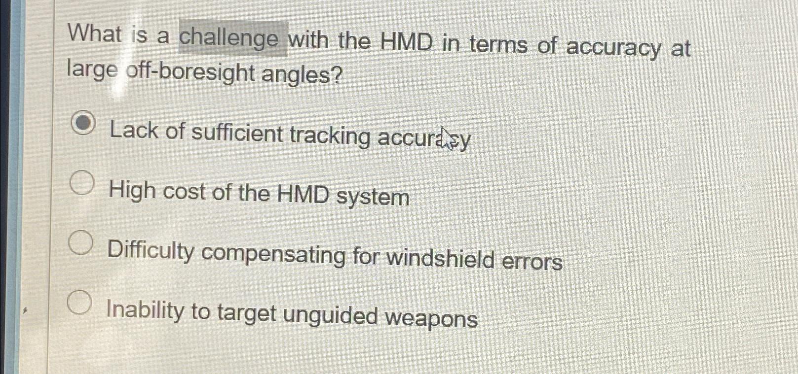 Solved What is a challenge with the HMD in terms of accuracy | Chegg.com