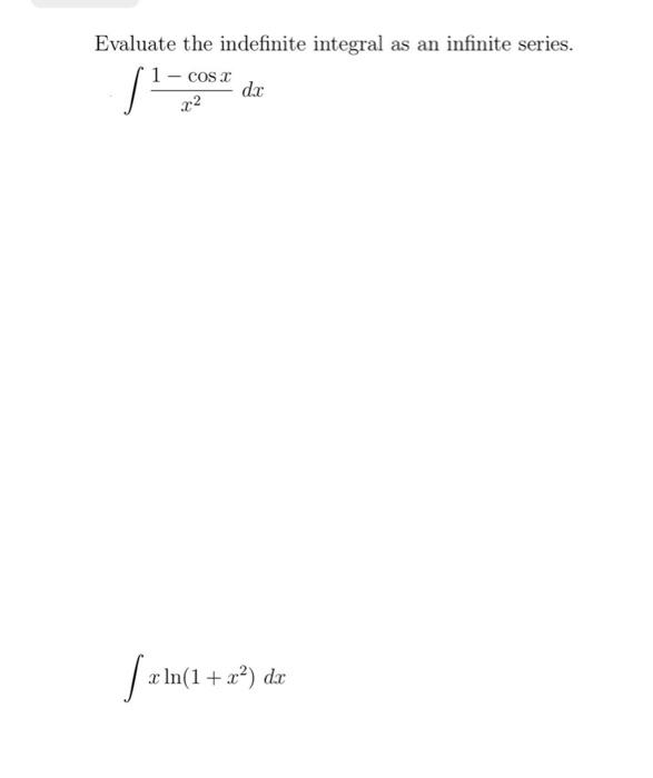 Solved Evaluate the indefinite integral as an infinite | Chegg.com