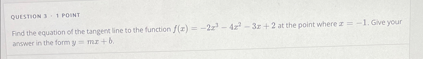 Solved QUESTION 3 - 1 ﻿POINTFind the equation of the tangent | Chegg.com