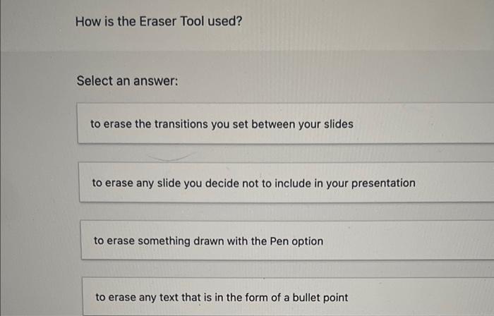 Solved How is the Eraser Tool used? Select an answer: to | Chegg.com