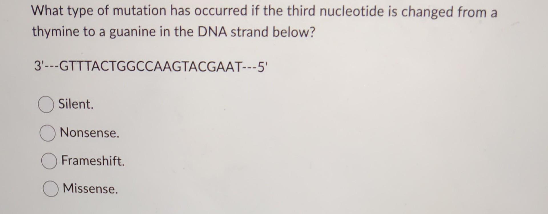 Solved What type of mutation has occurred if the third | Chegg.com