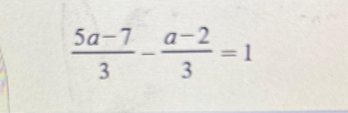 Solved 35a−7−3a−2=1 | Chegg.com