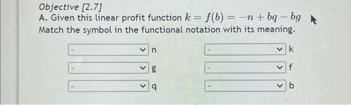 Solved A. Given this linear profit function k = f(b) = − n + | Chegg.com