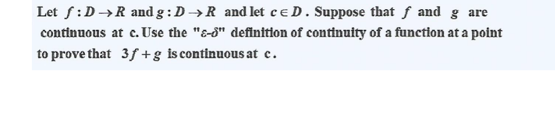 Solved Let f:D+R and g:DR and let ce D. Suppose that f and | Chegg.com