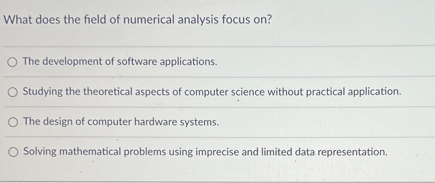 Solved What does the field of numerical analysis focus | Chegg.com