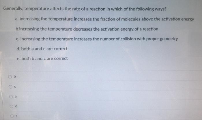 Solved Generally, temperature affects the rate of a reaction | Chegg.com