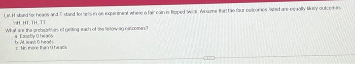 Solved Let H stand for heads and stand for tails in an | Chegg.com