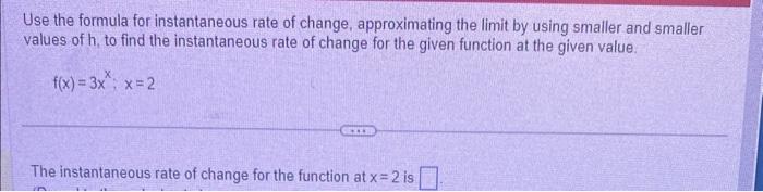 Solved Use the formula for instantaneous rate of change, | Chegg.com