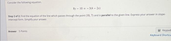 Solved Consider the following equation. 8y−10=−3(4−2x) Step | Chegg.com