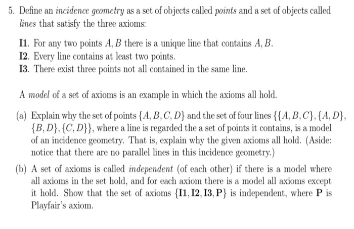 Solved 5. Define an incidence geometry as a set of objects | Chegg.com