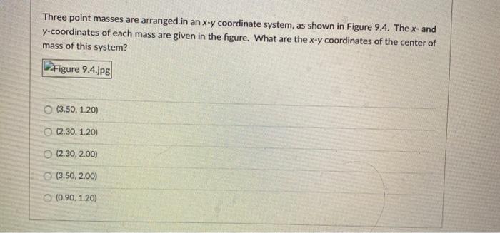 Solved Three point masses are arranged in an x-y coordinate | Chegg.com