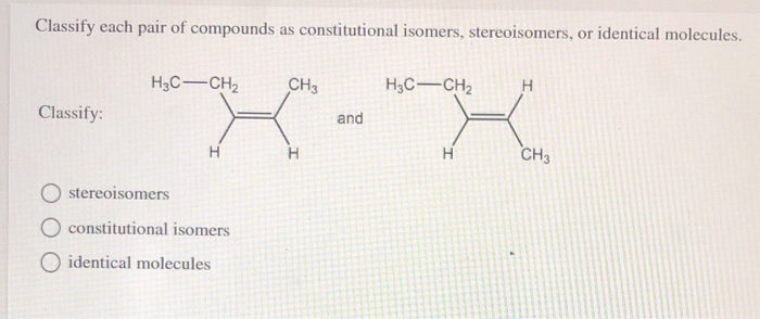 Solved Classify each pair of compounds as constitutional | Chegg.com