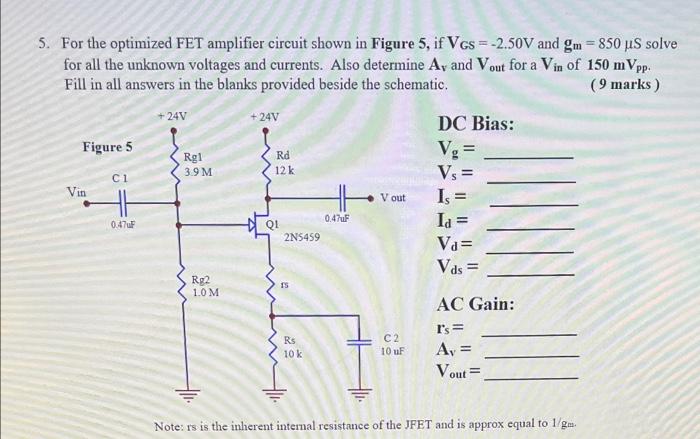 5. For the optimized FET amplifier circuit shown in | Chegg.com