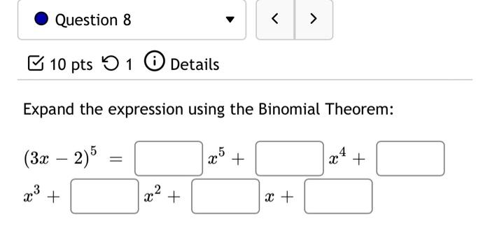Solved Expand the expression using the Binomial Theorem: | Chegg.com