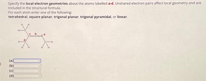 Solved Specify the local electron geometries about the atoms | Chegg.com