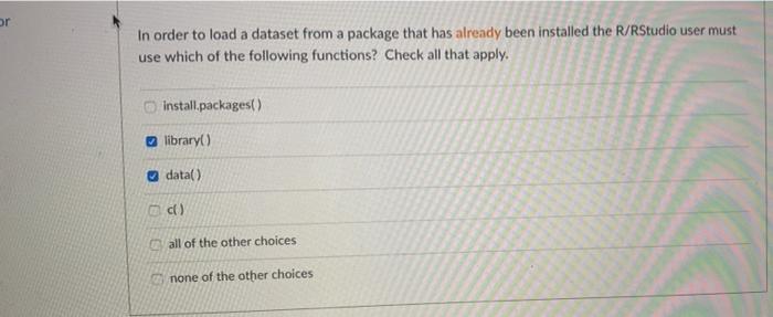 Solved or In order to load a dataset from a package that has | Chegg.com