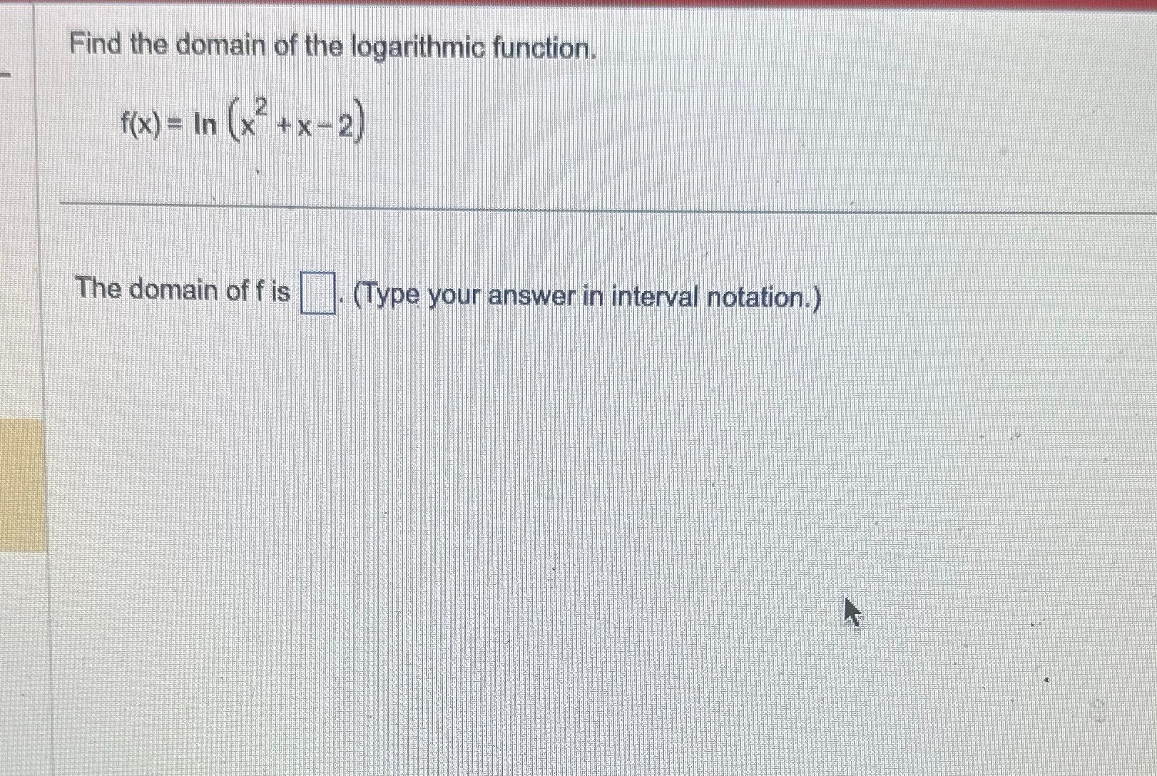 Solved Find the domain of the logarithmic | Chegg.com