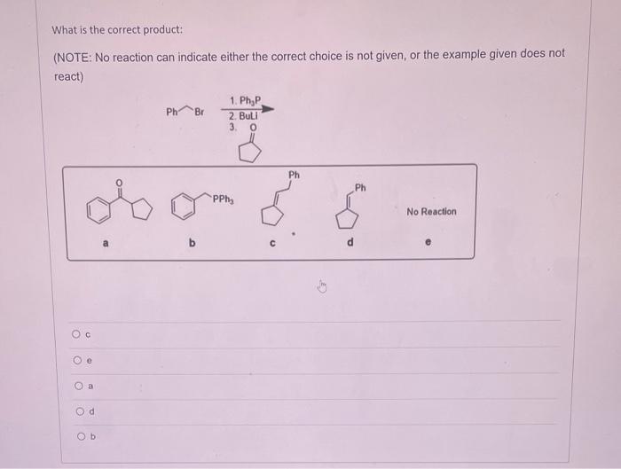 Solved What is the correct product: (NOTE: No reaction can | Chegg.com