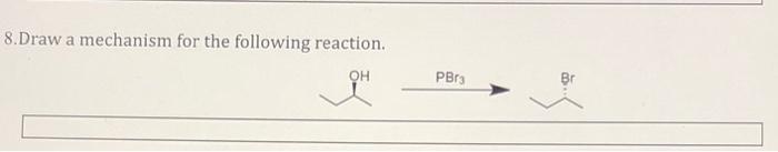 Solved 8.Draw a mechanism for the following reaction. OH | Chegg.com