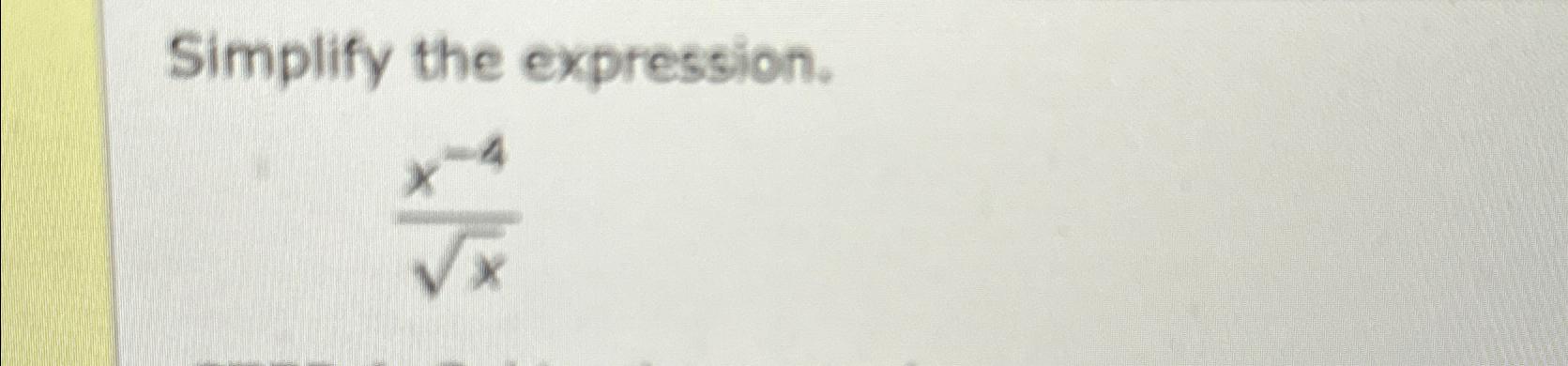 Solved Simplify the expression.x-4x2 | Chegg.com