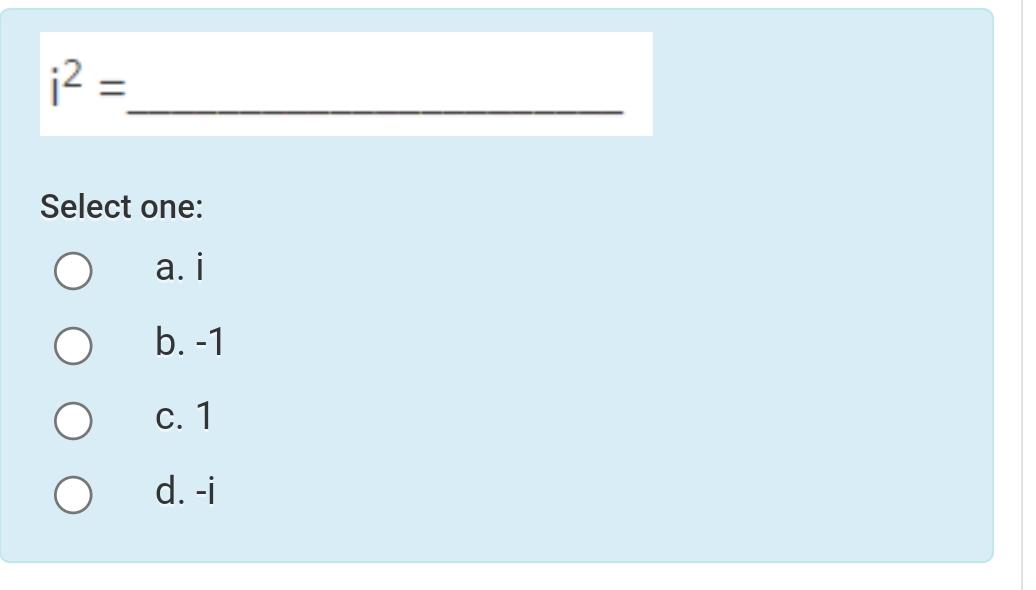 Solved i2Select one:a. ﻿ib. -1c. 1d. -i | Chegg.com