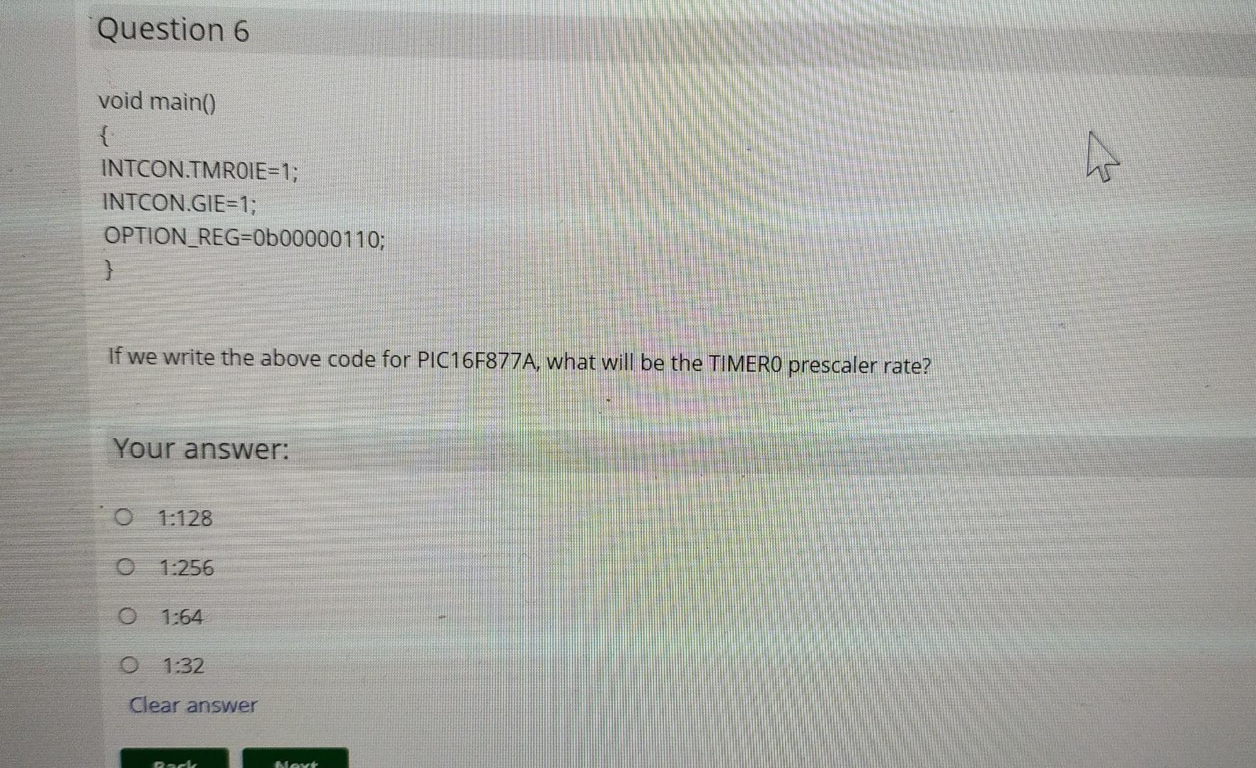 Solved Question 6 جا void main() { INTCON.TMROIE=1; | Chegg.com