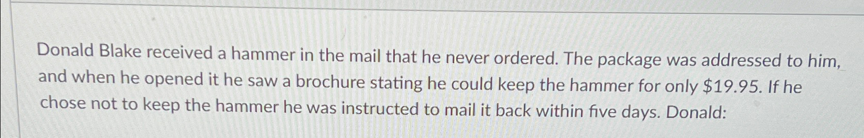 Solved Donald Blake received a hammer in the mail that he | Chegg.com