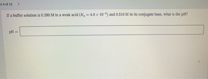 Solved n 4 of 15 > If a buffer solution is 0.290 M in a weak | Chegg.com