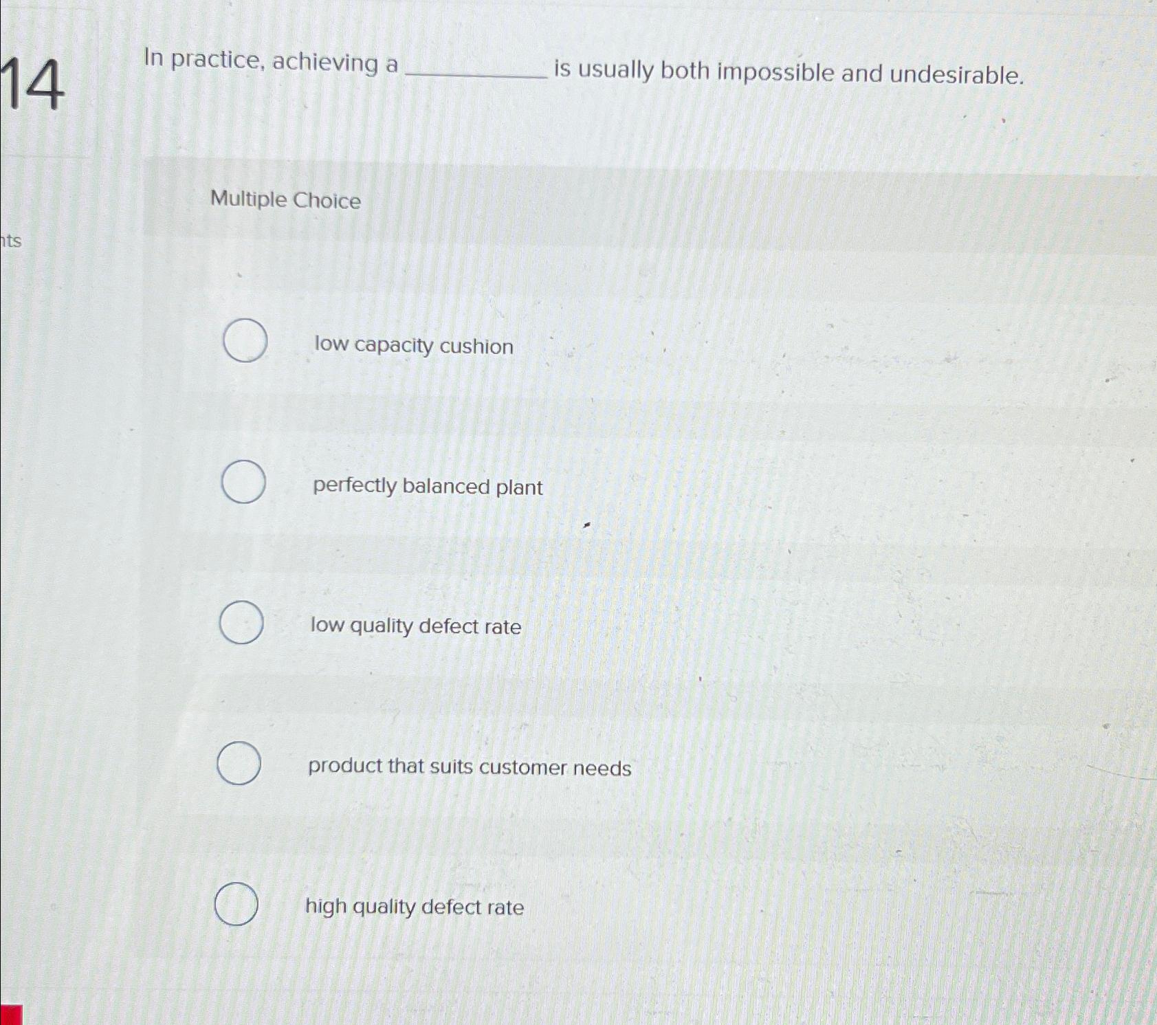 Solved 14In practice, achieving a is usually both impossible | Chegg.com
