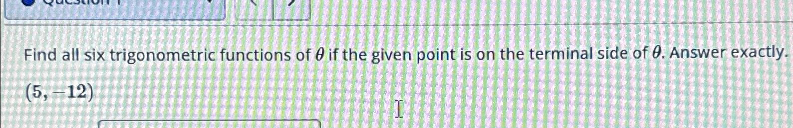 Find all six trigonometric functions of θ ﻿if the | Chegg.com
