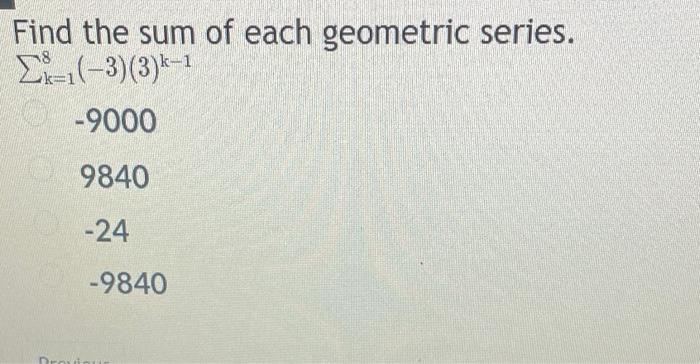 Solved Find the sum of each geometric series. | Chegg.com