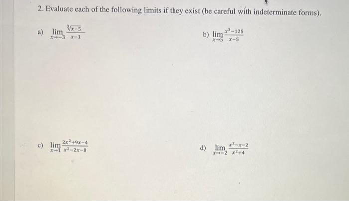 Solved 2. Evaluate each of the following limits if they | Chegg.com
