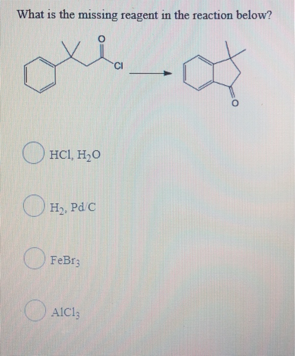 Solved What is the missing reagent in the reaction below? | Chegg.com