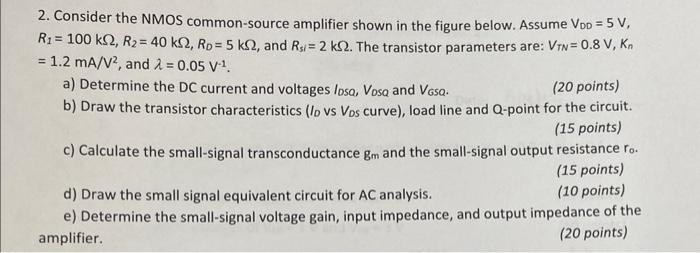 Solved 2. Consider the NMOS common-source amplifier shown in | Chegg.com