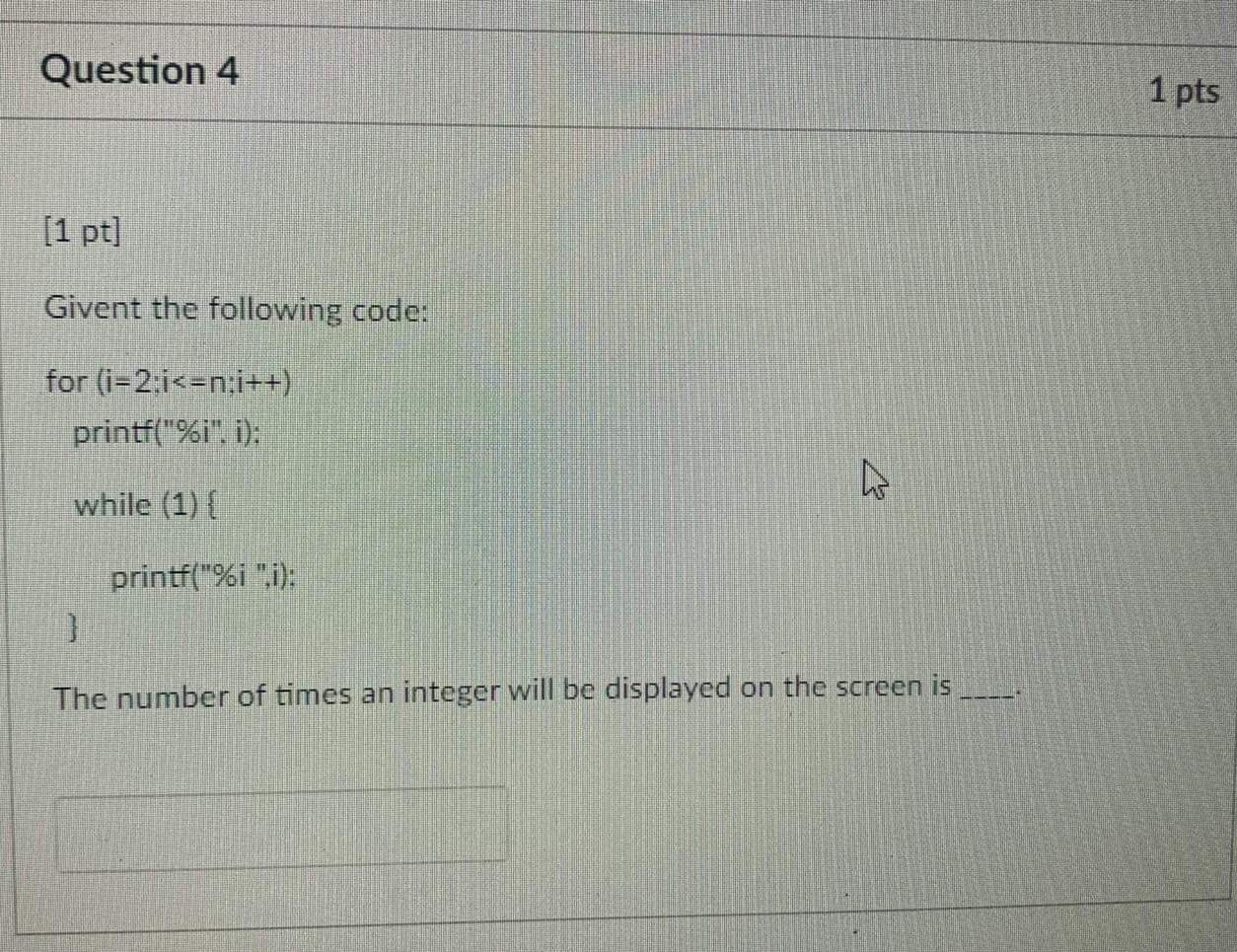 Solved Question 4 1pts [1pt] Givent the following code: for | Chegg.com