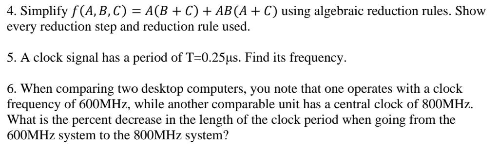 Solved 4. Simplify f(A,B,C)=A(B+C)+AB(A+C) using algebraic | Chegg.com