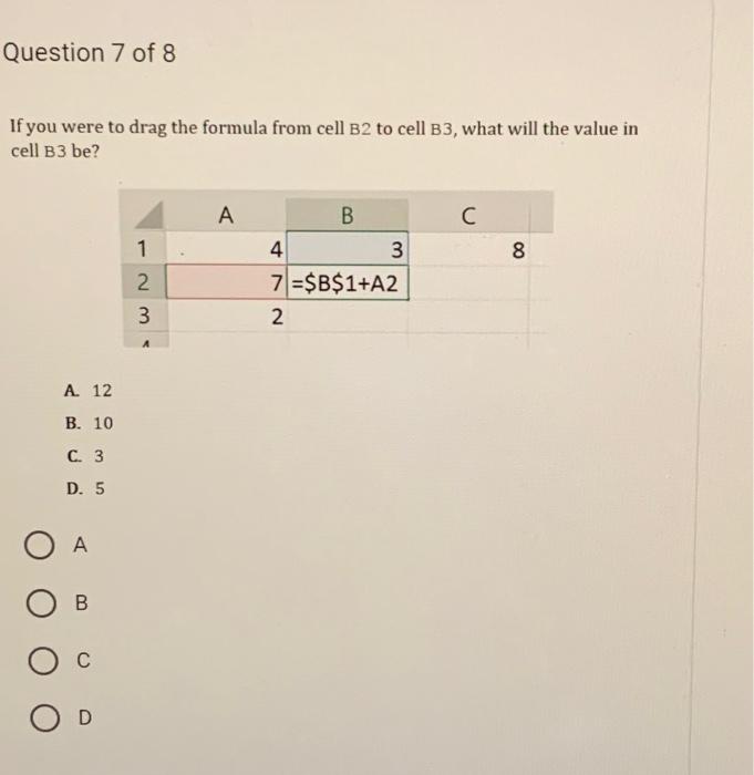 Solved Question 7 of 8 If you were to drag the formula from | Chegg.com