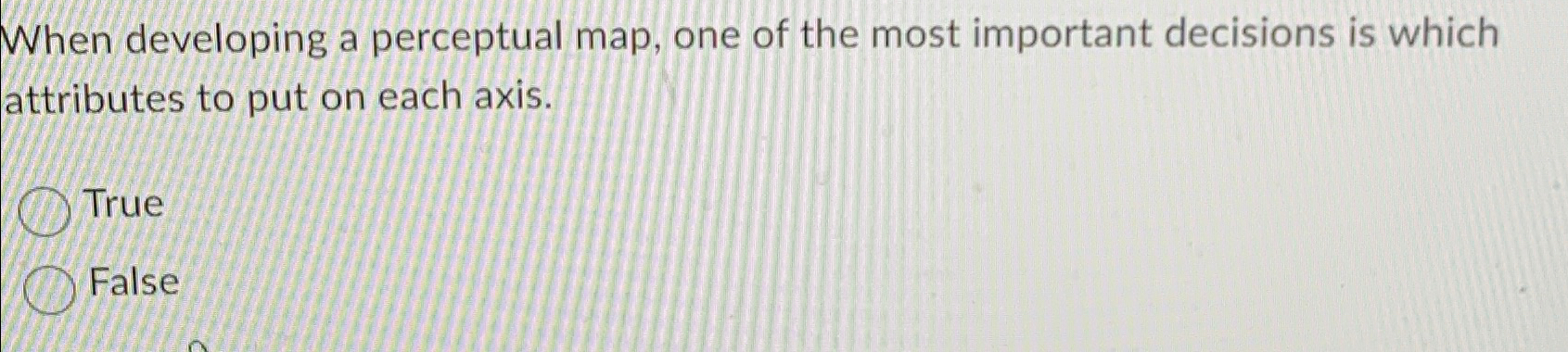 Solved When developing a perceptual map, one of the most | Chegg.com