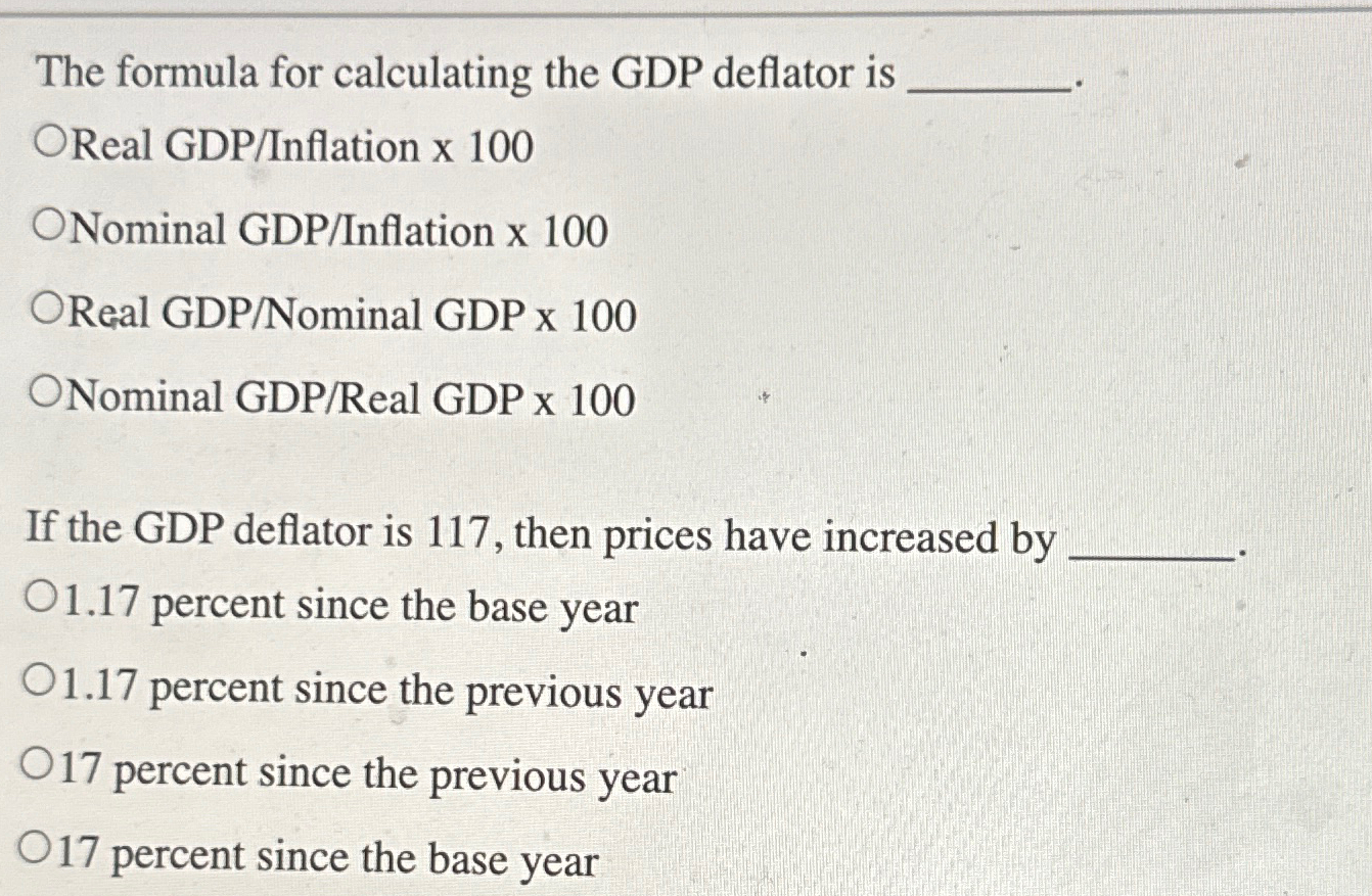 Solved The formula for calculating the GDP deflator isReal | Chegg.com