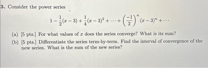 Solved 3. Consider the power series n 1 1 1 − (x − 3) + (x − | Chegg.com